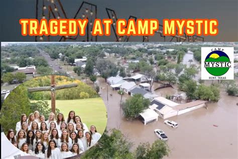 Tragedy At Camp Mystic The Texas Floods And The Search For Missing