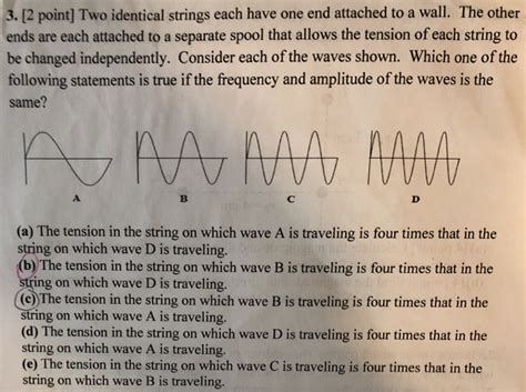solved 3 [2 point] two identical strings each have one e