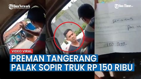 Viral Video Preman Palak Sopir Truk Rp 150 Ribu di Tangerang - YouTube