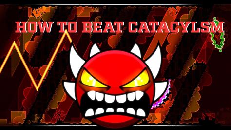 How To Beat Cataclysm In Geometry Dash Geometry Dash Extreme Demon