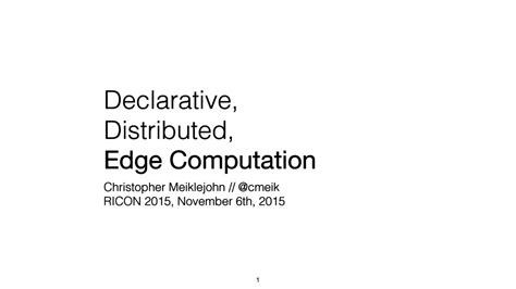 Declarative Distributed Edge Computation Speaker Deck
