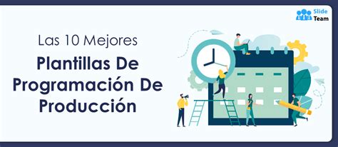 Las 10 Mejores Plantillas De Programación De Producción Con Muestras Y Ejemplos