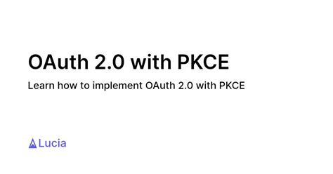 oauth 2 0 with pkce · lucia