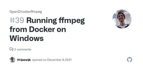 running ffmpeg from docker on windows · issue 39 · gyand codexffmpeg