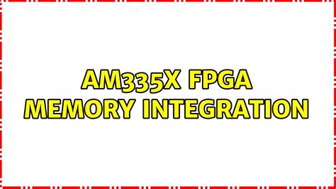 Am335x Fpga Memory Integration Youtube