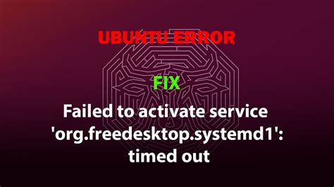 Ubuntu Fix Failed To Activate Service Orgfreedesktopsystemd1 Timed Out Youtube