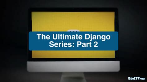 Free Discover Djangos Power With The Ultimate Django Series — Part 2 By David Jones Nov