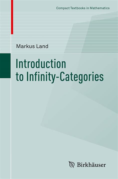 Introduction To Infinity Categories Compact Textbooks In Mathematics Land Markus