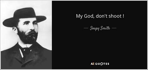 Quotes By Soapy Smith A Z Quotes
