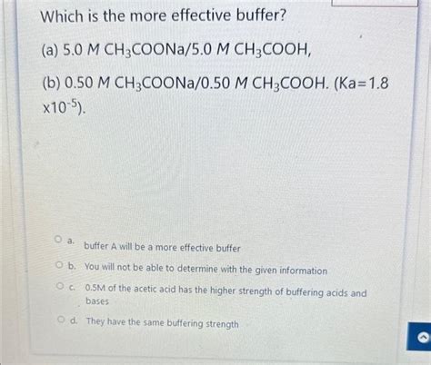 Solved Which Is The More Effective Buffer A