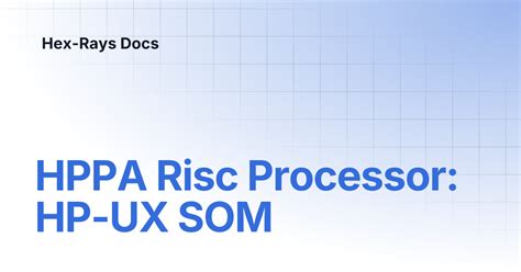 Hppa Risc Processor Hp Ux Som Hex Rays Docs