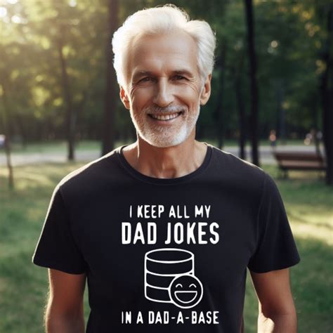 I Keep All My Dad Jokes In A Dad A Base On The Hive Nz Sold By Bcool