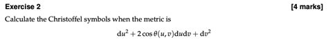 Solved [4 Marks] Exercise 2 Calculate The Christoffel