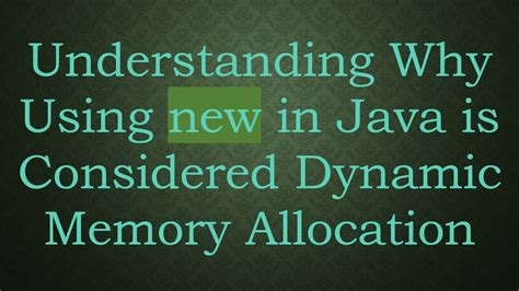 Understanding Why Using New In Java Is Considered Dynamic Memory Allocation Youtube