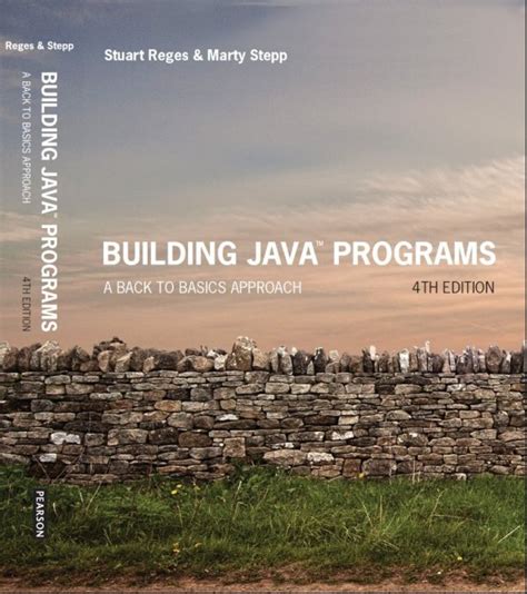 Building Java Programs A Back To Basics Approach 4th Edition Ebook