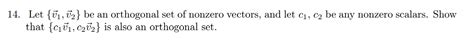 solved 14 let {v1 v2} be an orthogonal set of nonzero