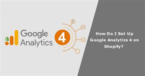 How Do I Set Up Google Analytics On Shopify MageComp