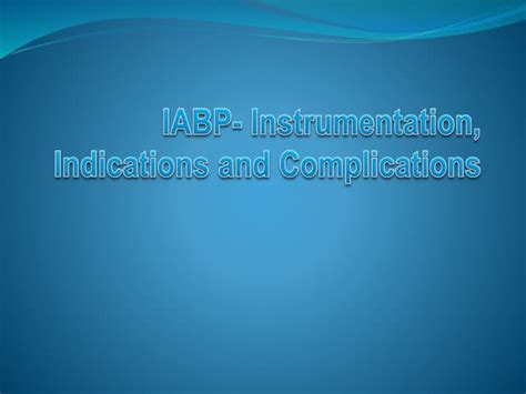 Iabp Instrumentation Indications And Complications Ppt
