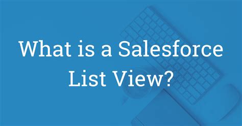 What Is A Salesforce List View Neil Hohmann