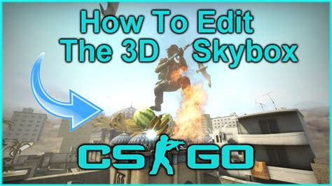 Csgo How To Edit The 3d Skybox Console Commands Youtube