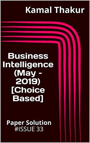 Business Intelligence May 2019 Choice Based Paper Solution Issue 33 Tybscit Bi Book 1