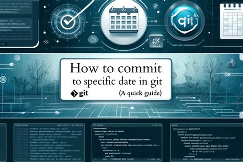 Mastering Git Committing To A Specific Date Made Simple