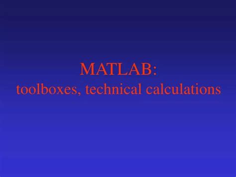 Ppt Matlab Toolboxes Technical Calculations Powerpoint Presentation Id3222236