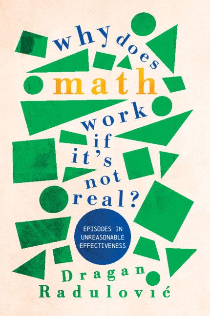 Why Does Math Work … If Its Not Real Cambridge University Press Bookshop