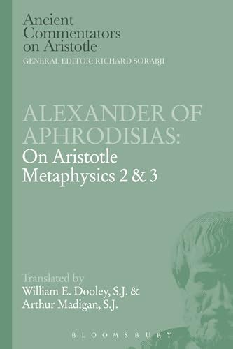 On Aristotle Metaphysics 2 And 3 By Alexander Of Aphrodisias Very Good Paperback 2014 Reprint