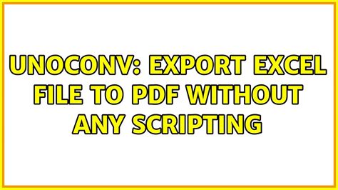 Unoconv Export Excel File To Pdf Without Any Scripting Youtube