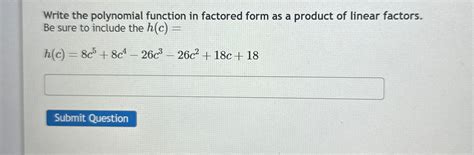 Solved Write The Polynomial Function In Factored Form As A