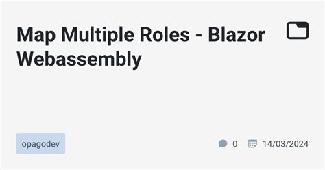 Map Multiple Roles Blazor Webassembly · Opagodev · Tabnews
