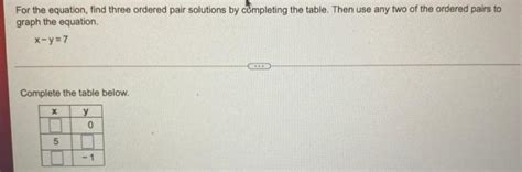 Solved For The Equation Find Three Ordered Pair Solutions