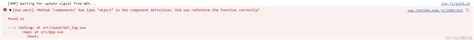 【vue】问题之 Vue Warn Method Components Has Type Object In The Component Definitionmethod
