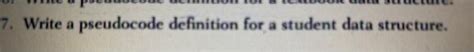 Solved 7 Write A Pseudocode Definition For A Student Data