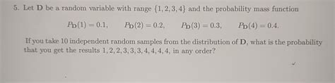 solved let d ﻿be a random variable with range {1 2 3 4} ﻿and
