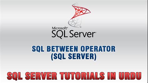 Sql Server Tutorials In Urduhindi Sql Between Operator Youtube