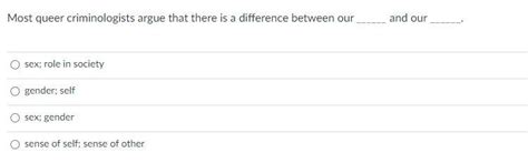 Solved Most Queer Criminologists Argue That There Is A Chegg Com