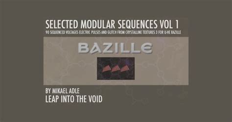 Leap Into The Void Releases Selected Modular Sequences Vol 1 For Bazille