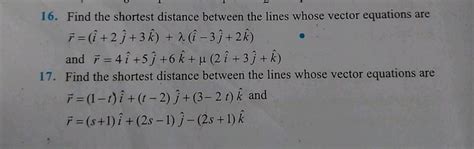 16 find the shortest distance between the lines whose vector equations a