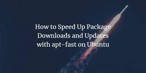 How To Speed Up Package Downloads And Updates With Apt Fast On Ubuntu 2004 Vitux