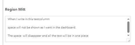 how do i get space in text colums in the dashboard esri community