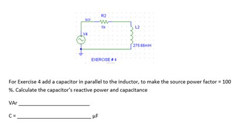 Solved For Exercise Add A Capacitor In Parallel To The Chegg Com