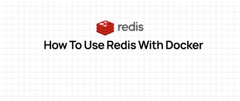 How To Use Redis With Docker