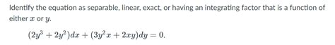 Solved Identify The Equation As Separable Linear Exact Or