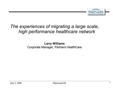 The Experiences Of Migrating A Large Scale High Performance Healthcare Network Ppt