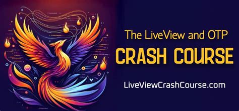 The Liveview And Otp Crash Course Free Self Published Tutorial Courses Elixir