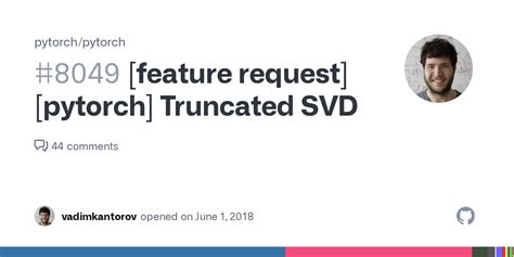 [feature request] [pytorch] truncated svd · issue 8049 · pytorch