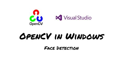 Opencv In Windows Running Facedetectcpp Sample Youtube