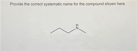 Provide The Correct Systematic Name For The Compound